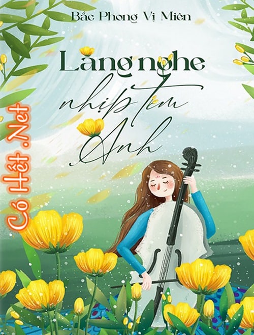 Lắng Nghe Nhịp Tim Anh - Thế Giới Truyện Chữ Online